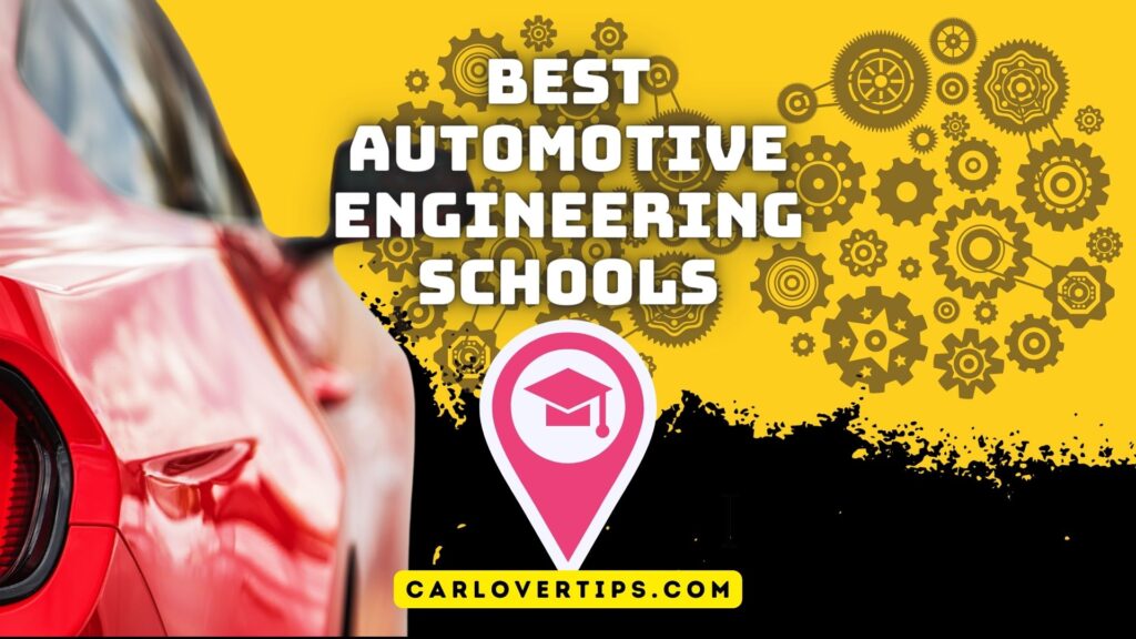 Best Automotive Engineering Schools Training - Car Lover Tips